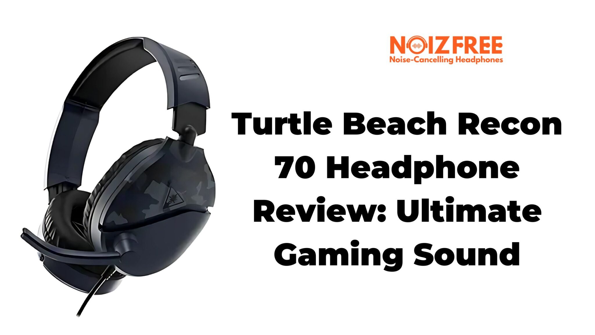 Turtle Beach Recon 70 Headphone Review: Ultimate Gaming Sound - Noiz Free